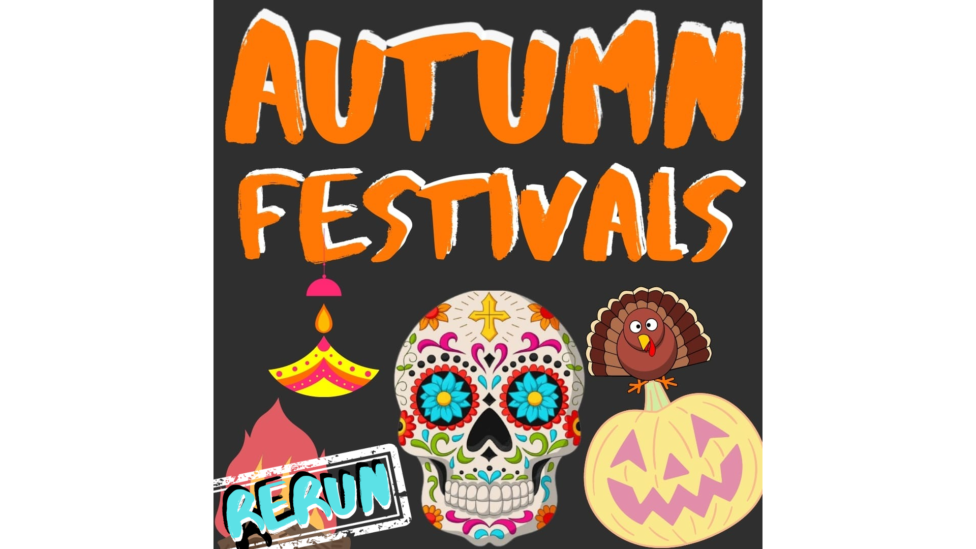 Autumn festivals from Diwali, Hungry Ghost, Day of the Dead, Guy Fawkes ...